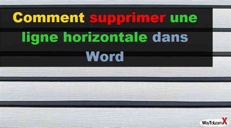 Comment Supprimer Une Ligne Horizontale Dans Word Waytolearnx