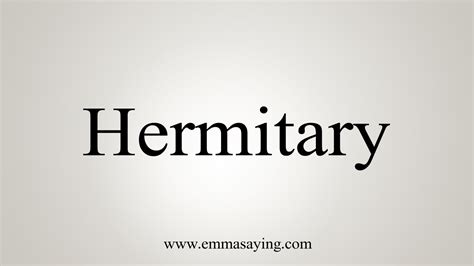 How To Say Hermitary Youtube