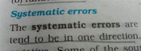 Systematic Errorsthe Systematic Errors Are Tend To Be In One Direction