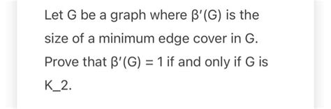 solved let g be a graph where β′ g is the size of a minimum