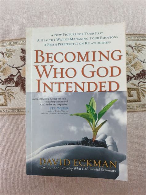 Becoming Who God Intended A New Picture For Your Past A Healthy Of Managing Your Emotions A