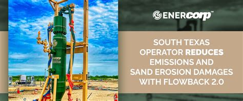 EnerCorp Does It Again With Flowback 2 0 Powered By The Sahara