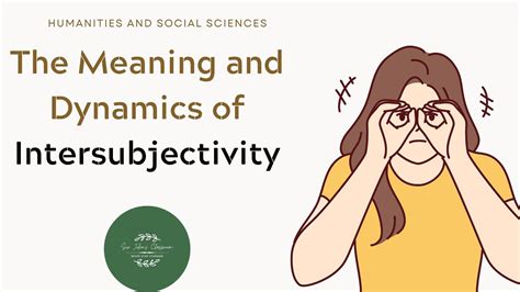 The Meaning And Dynamics Of Inter Subjectivity Lesson 61 Youtube