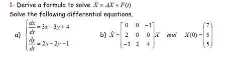 Solved Derive A Formula To Solve X AX F T Solve The Chegg Com