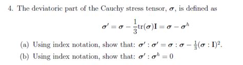 Solved 4 The Deviatoric Part Of The Cauchy Stress Tensor