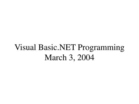 Ppt Visual Basicnet Programming March 3 2004 Powerpoint Presentation Id3928543