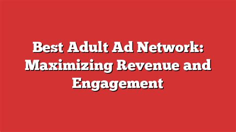 Best Adult Ad Network Maximizing Revenue And Engagement Froggy Ads