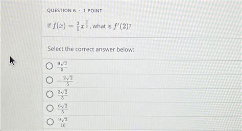 Solved QUESTION 6 1 POINTIf F X 35x32 What Is Chegg Com