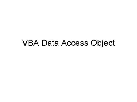 Vba Data Access Object Data Access Objects Dao