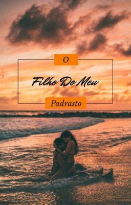 O Filho Do Meu Padrasto Cap Wattpad