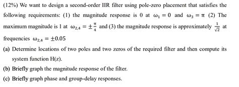 solved 12 we want to design a second order iir filter