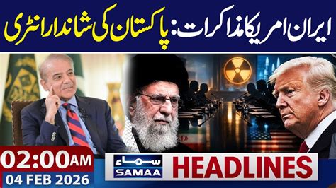 Iran Us Talks Pakistans Powerful Entry 02 Am News Headlines 04