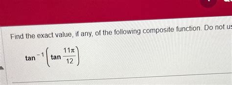 Solved Find The Exact Value If Any Of The Following
