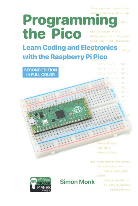 Programming The Pico Learn Coding And Electronics With The Raspberry Pi Pico Monk Dr Simon