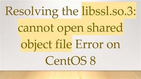 resolving the libssl so 3 cannot open shared object file error on