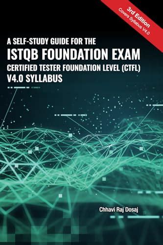 A Self Study Guide For The ISTQB Foundation Exam Certified Tester Foundation Level CTFL