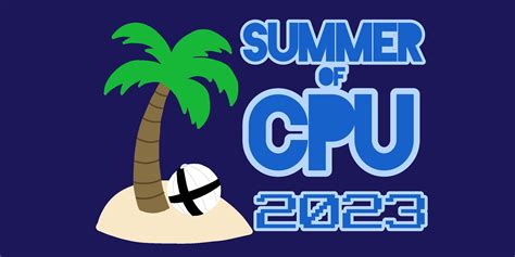 Summer Of Cpu 2023 Annual Cpu Vs Cpu Major Tournament Ft Street Fighter 6 And Prizes R