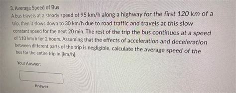 Solved 3 Average Speed Of Bus A Bus Travels At A Steady Chegg Com