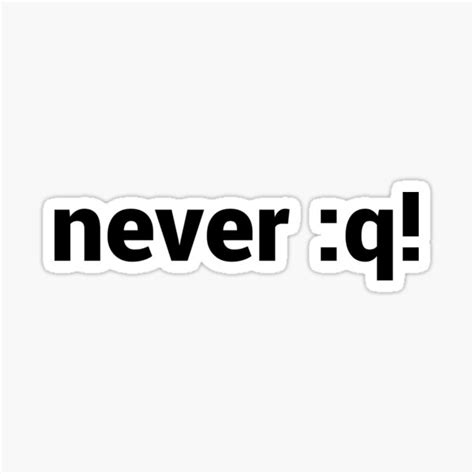 Never Q Motivational Design For Vivim Geeks Black Text Sticker