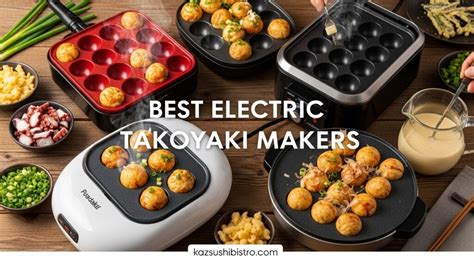 8 Best Electric Takoyaki Makers July 2026 Expert Reviews