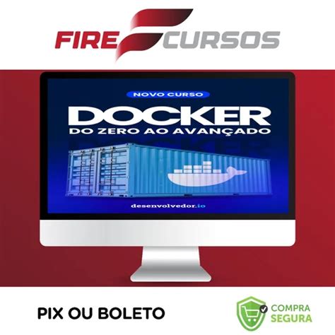 Docker Do Zero Ao Avançado Eduardo Pires Fire Cursos Rateio De Cursos