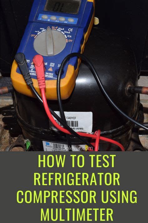 How To Test The Compressor Of Your Refrigerator Using A Multimeter