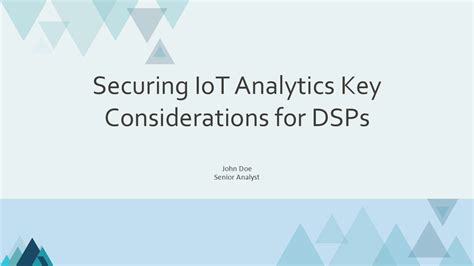 Securing Iot Analytics Key Considerations For Dsps Ppt Outline Acp