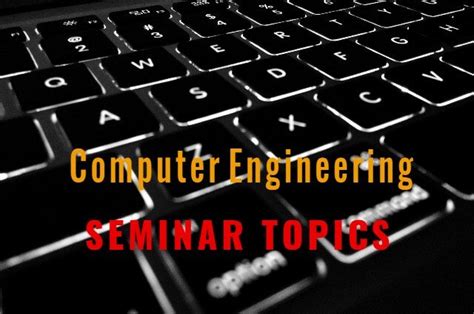 150 Latest Seminar Topics For Computer Science CSE Babes