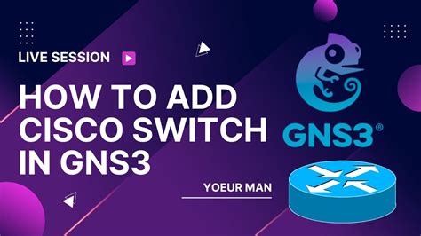 how to add cisco switch in gns3 youtube