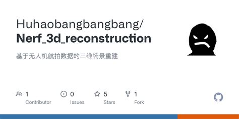 Nerf 3d Reconstruction Readme Md At Main · Huhaobangbangbang Nerf 3d Reconstruction · Github