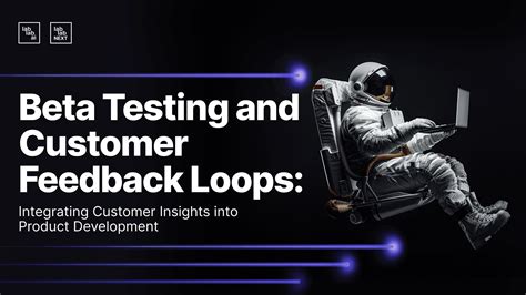 Blog Beta Testing And Customer Feedback Loops Integrating Customer