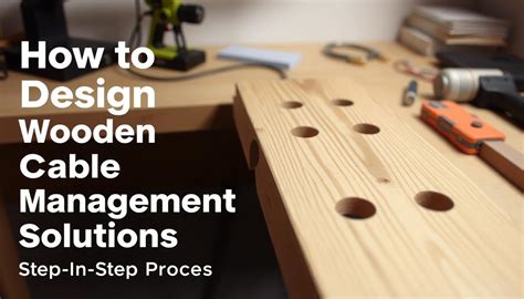 How To Design Wooden Cable Management Solutions
