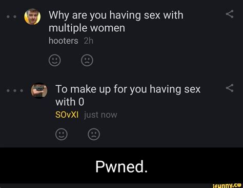 Why Are You Having Sex With