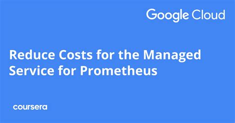 Reduce Costs For The Managed Service For Prometheus