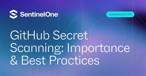 Github Secret Scanning Importance And Best Practices Sentinelone
