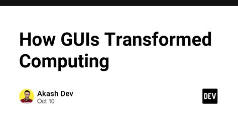 how guis transformed computing dev community