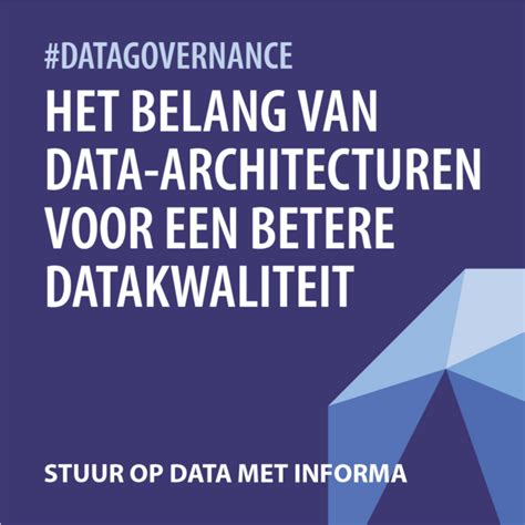Het Belang Van Data Architecturen Voor Een Betere Datakwaliteit Informa