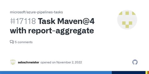 Task Maven4 With Report Aggregate · Issue 17118 · Microsoftazure Pipelines Tasks · Github