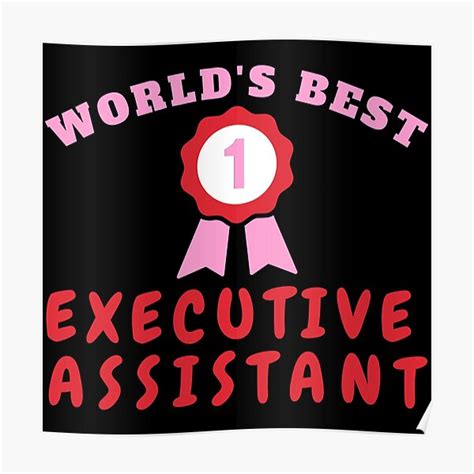Worlds Best Executive Assistant Poster For Sale By Click Like Redbubble