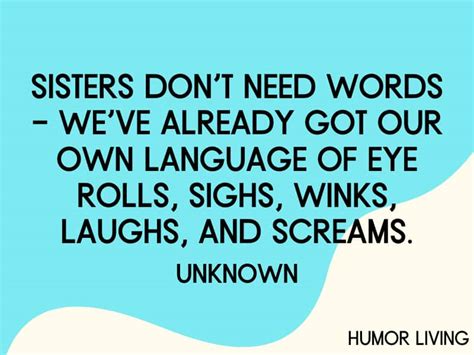101 Funny Sister Quotes To Make You Smile Humor Living