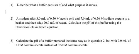Solved 1 Describe What A Buffer Consists Of And What Purpose Chegg Com