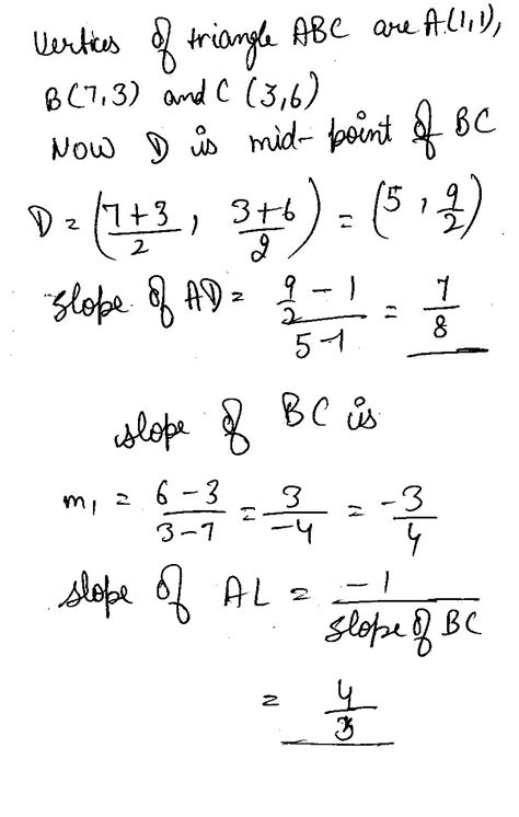 A 1 1 B 7 3 And C 3 6 Are The Vertices Of A Triangle Abc If D Is The Midpoint Of Bc And