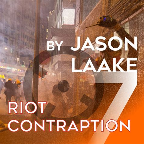 Riot Contraption Jason Laake Dark Distorted Signals