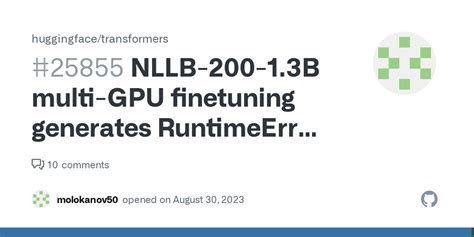 Nllb 200 13b Multi Gpu Finetuning Generates Runtimeerror Expected All
