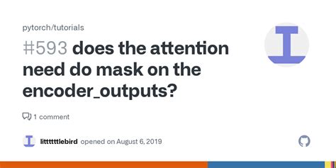 Does The Attention Need Do Mask On The Encoder Outputs Issue Pytorch Tutorials Github