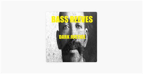 ‎bass Reeves Dark Justice On Apple Podcasts