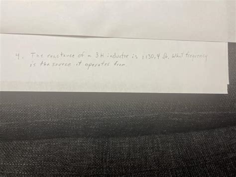 Solved 4 The Reactance Of A 3 H Inductor Is 1130 4 1 What