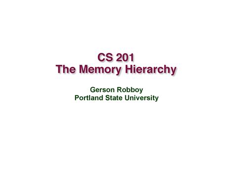 The Memory Hierarchy Lecture Slides Cs 201 Docsity