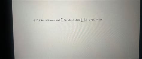 Solved C If F Is Continuous And F X Dx Find Chegg