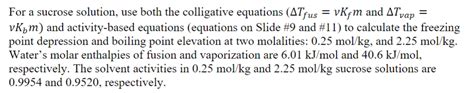 Solved For A Sucrose Solution Use Both The Colligative